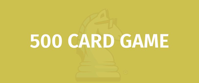 Five Hundred Game Rules - How to Play Five Hundred