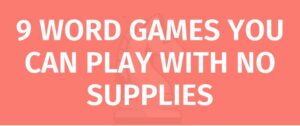 9 WORD GAMES YOU CAN PLAY WITH NO SUPPLIES - Game Rules