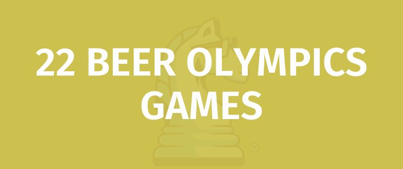 TOP 22 BEER OLYMPICS GAMES Game Rules - Host a Beer Olympics