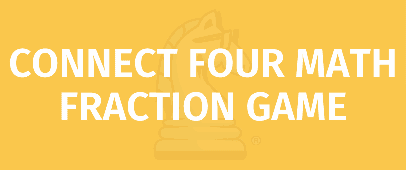 CONNECT FOUR MATH FRACTION GAME Game Rules - How To Play CONNECT FOUR ...