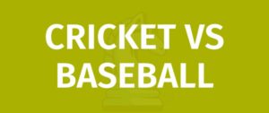 CRICKET VS BASEBALL - Game Rules