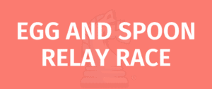 EGG AND SPOON RELAY RACE - Game Rules