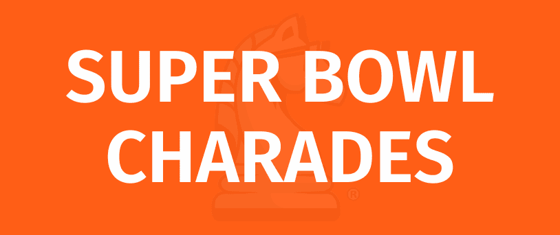 SUPER BOWL CHARADES Game Rules - How To Play SUPER BOWL CHARADES