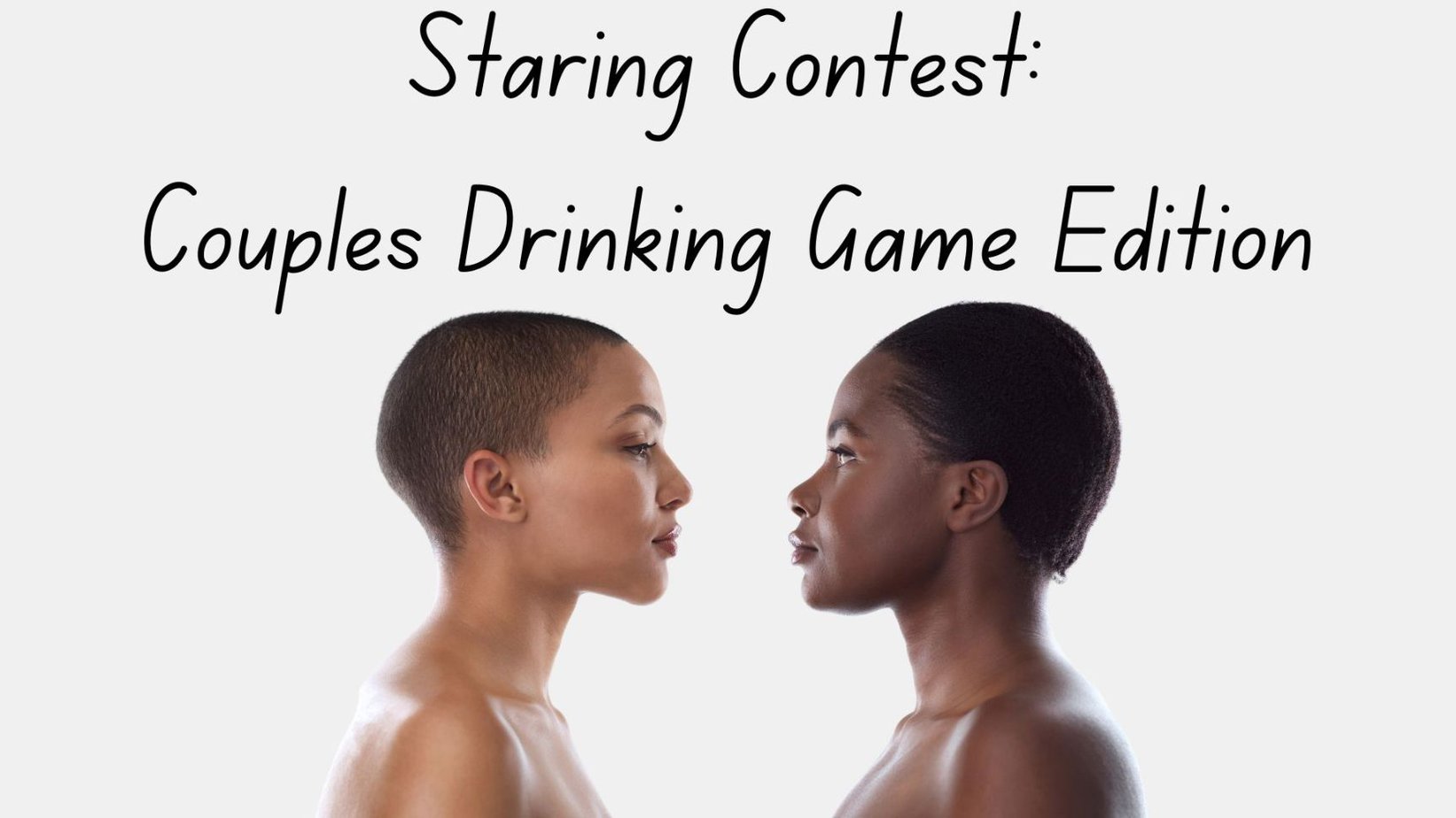 STARING CONTEST: COUPLES DRINKING GAME EDITION - Game Rules