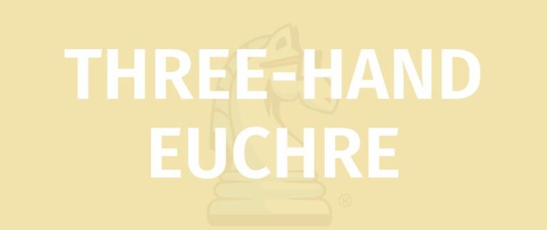 THREE-HAND EUCHRE CARD GAME RULES - Game Rules