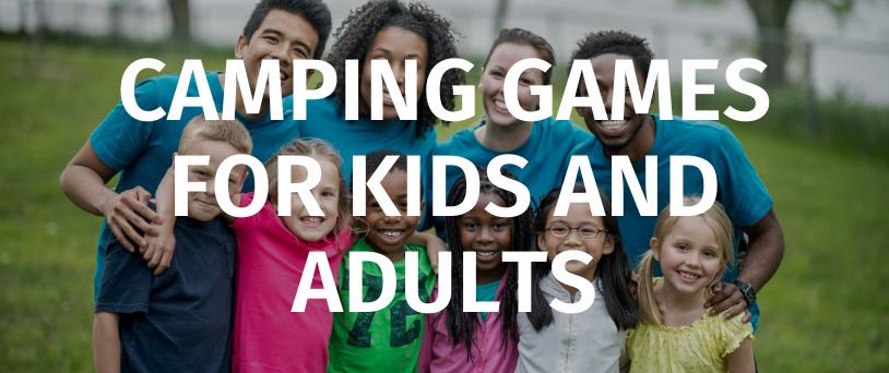 27 CAMPING GAMES FOR KIDS AND ADULTS - Game Rules