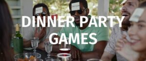 30 Awesome Dinner Party Games - Game Rules