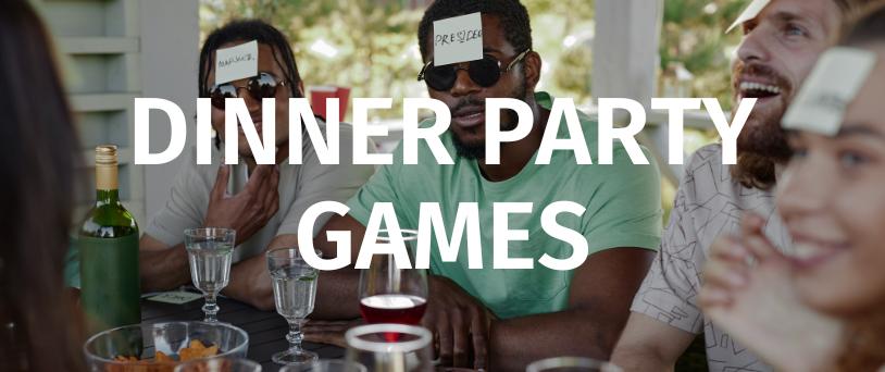 30 Awesome Dinner Party Games - Game Rules