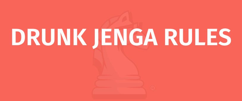 Drunk Jenga - Game Rules