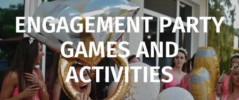 30 Engagement Party Games and Activities That Guests Will Love - Game Rules