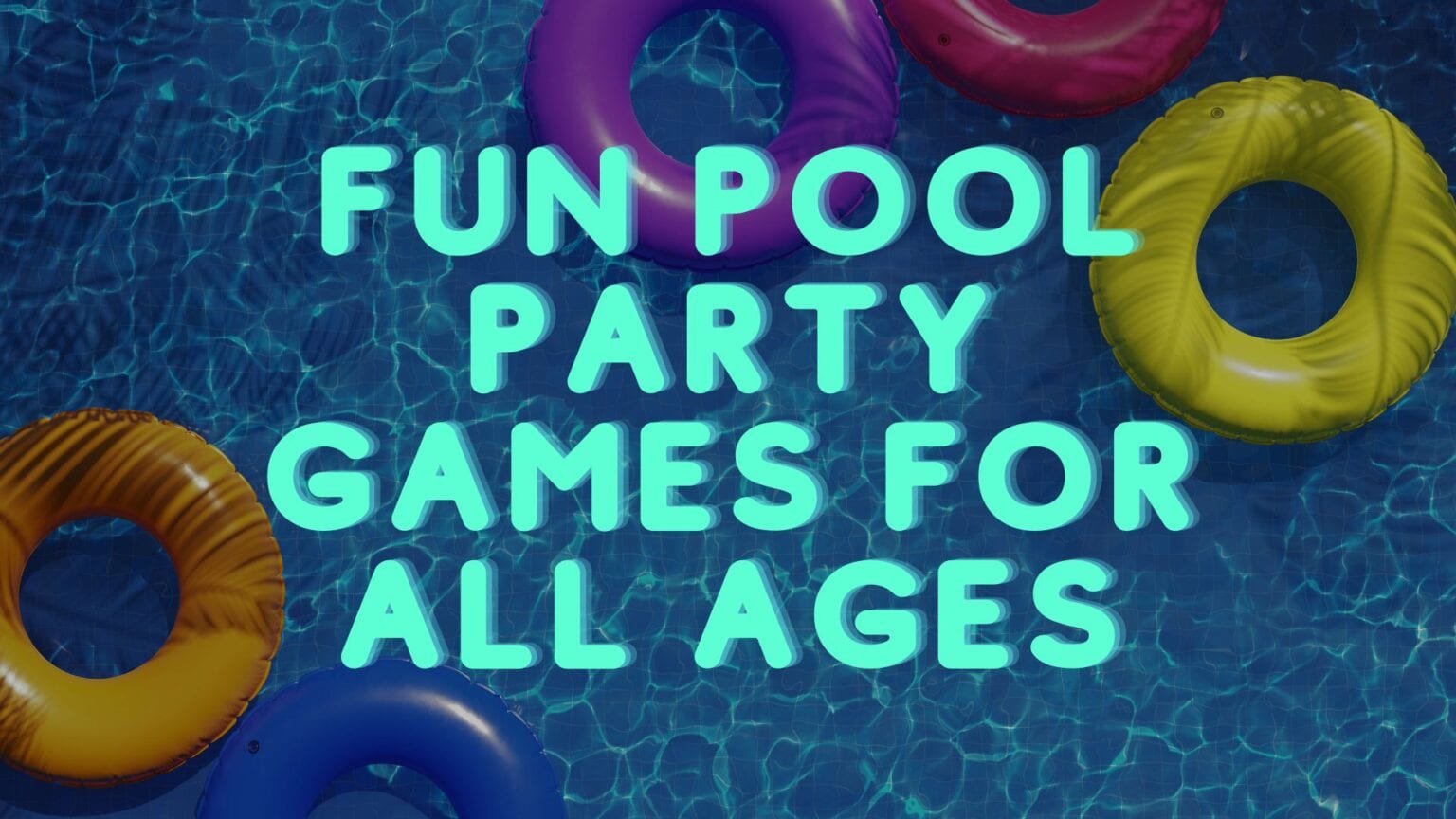 15 POOL PARTY GAMES FOR ALL AGES - Game Rules