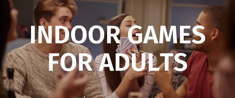 40 Best Indoor Games for Adults to Play - Game Rules