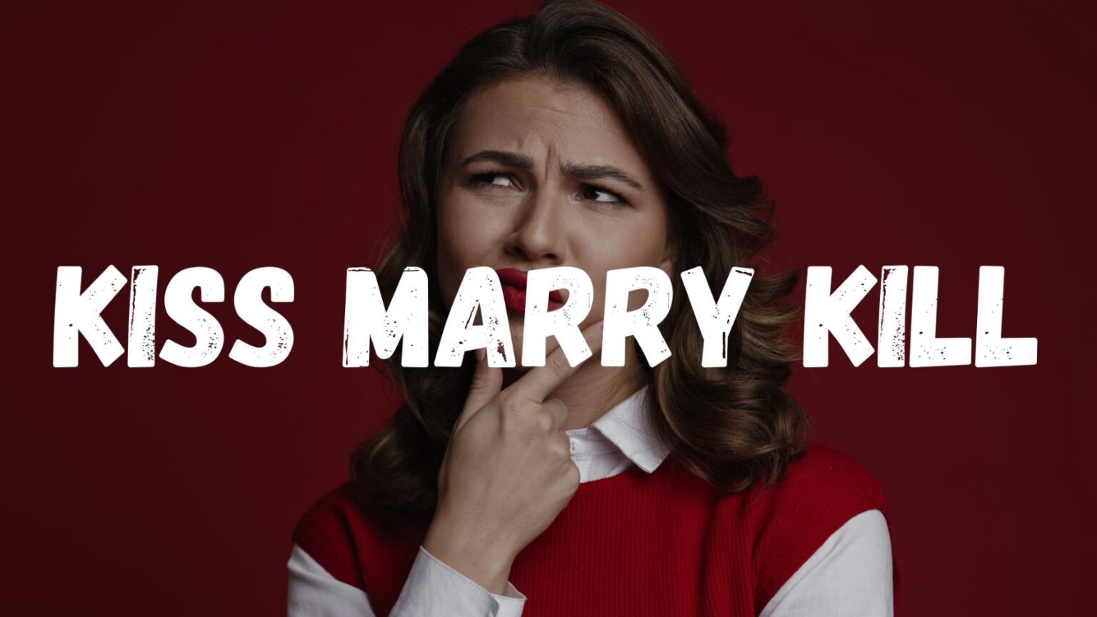 200+ INSANE “KISS MARRY KILL” QUESTIONS TO ASK - Game Rules