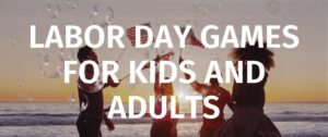 30 Labor Day Games for Kids and Adults - Game Rules