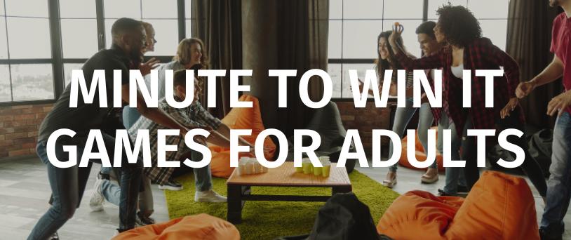 50 Awesome Minute to Win It Games for Adults - Game Rules