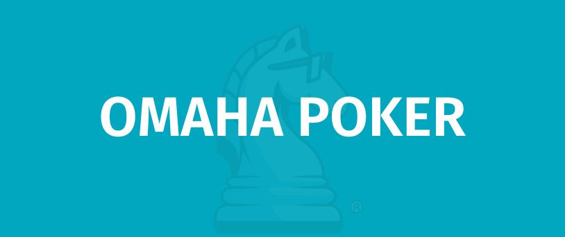 Omaha Poker Game Rules - How to Play Omaha Poker