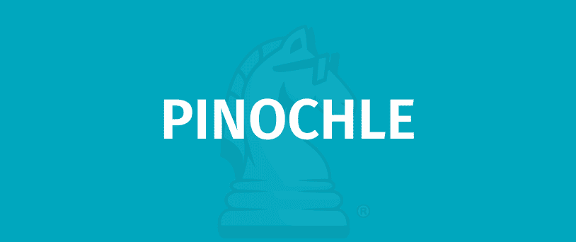 Pinochle Rules - How to Play Pinochle the Card Game