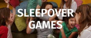 30 SUPER FUN GAMES TO PLAY AT A SLEEPOVER - Game Rules