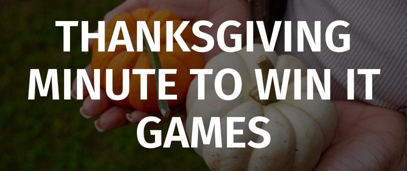 20 Fun Minute to Win It Thanksgiving Games - Game Rules