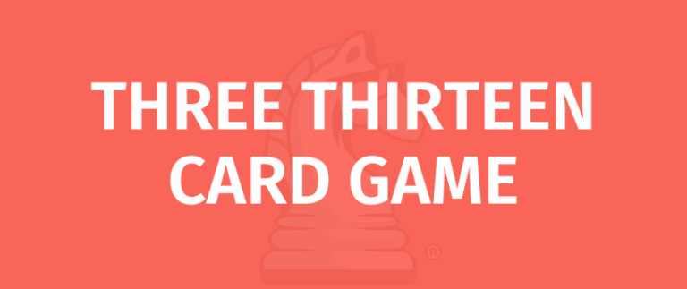 Three Thirteen Card Game Rules - How to Play Three Thirteen